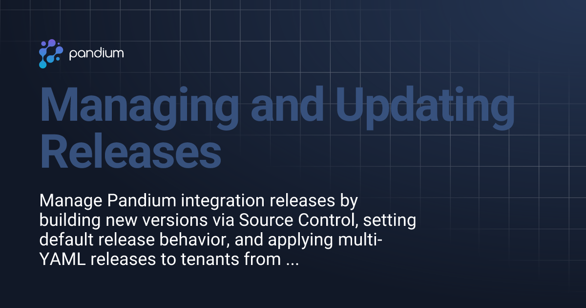 Managing and Updating Releases | Pandium Docs