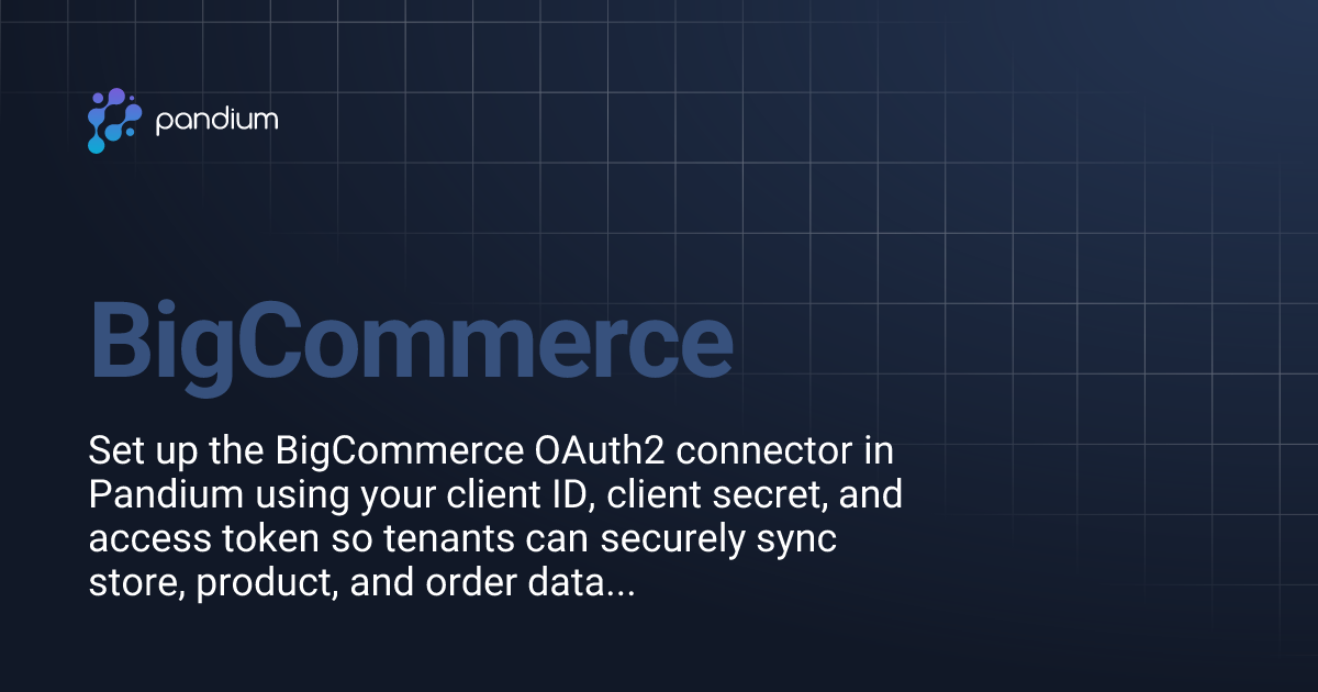 BigCommerce | Pandium Docs