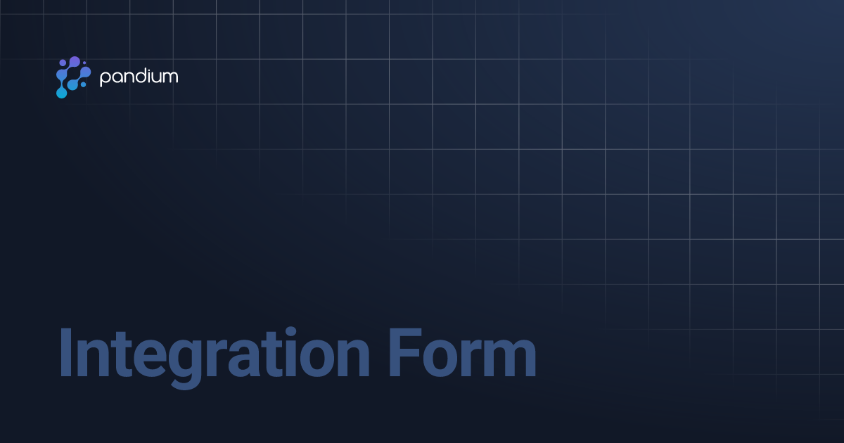 Integration Form | Pandium Docs