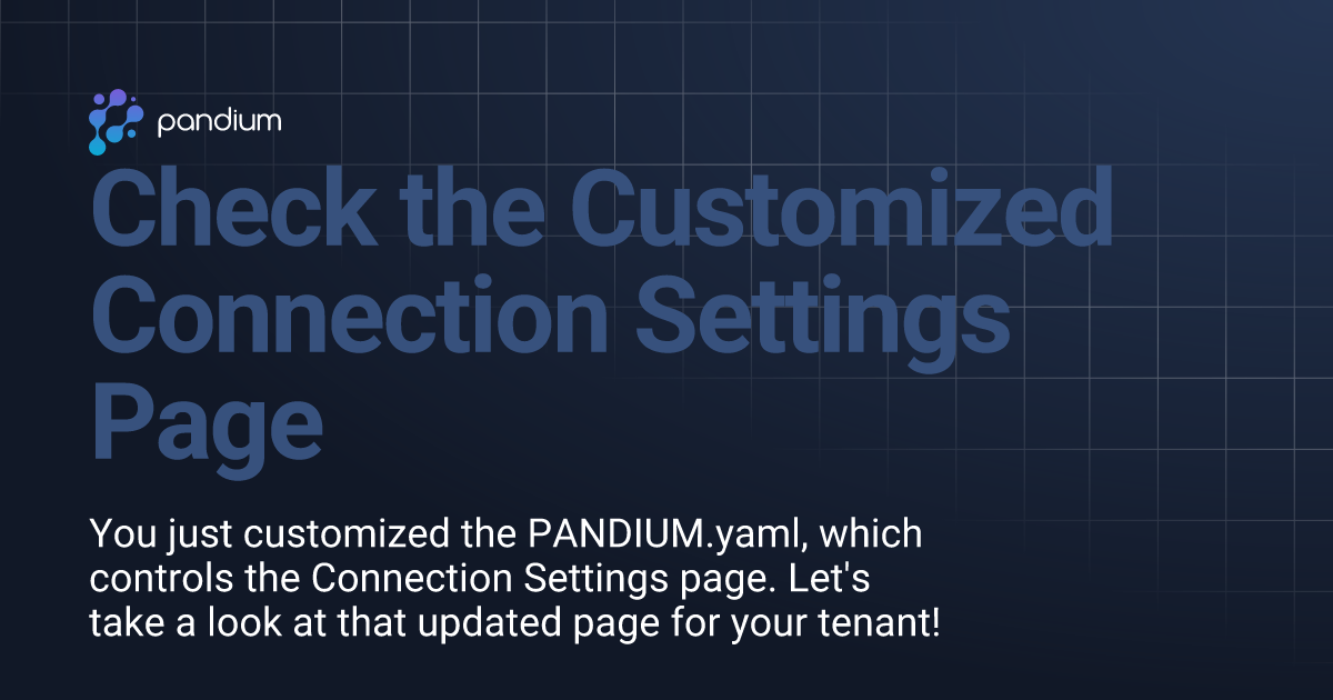 Check the Customized Connection Settings Page | Pandium Docs