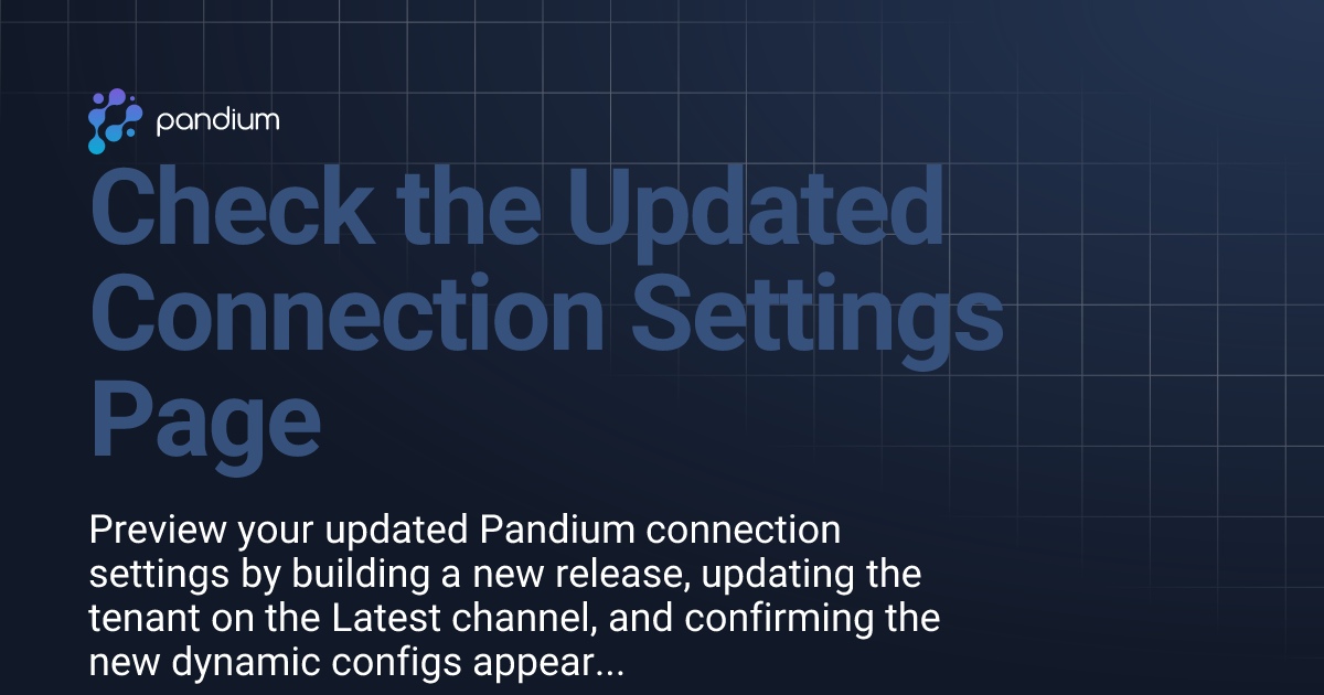Check the Updated Connection Settings Page | Pandium Docs