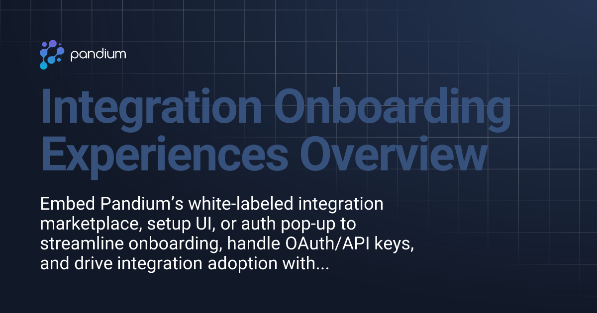 Integration Onboarding Experiences Overview | Pandium Docs