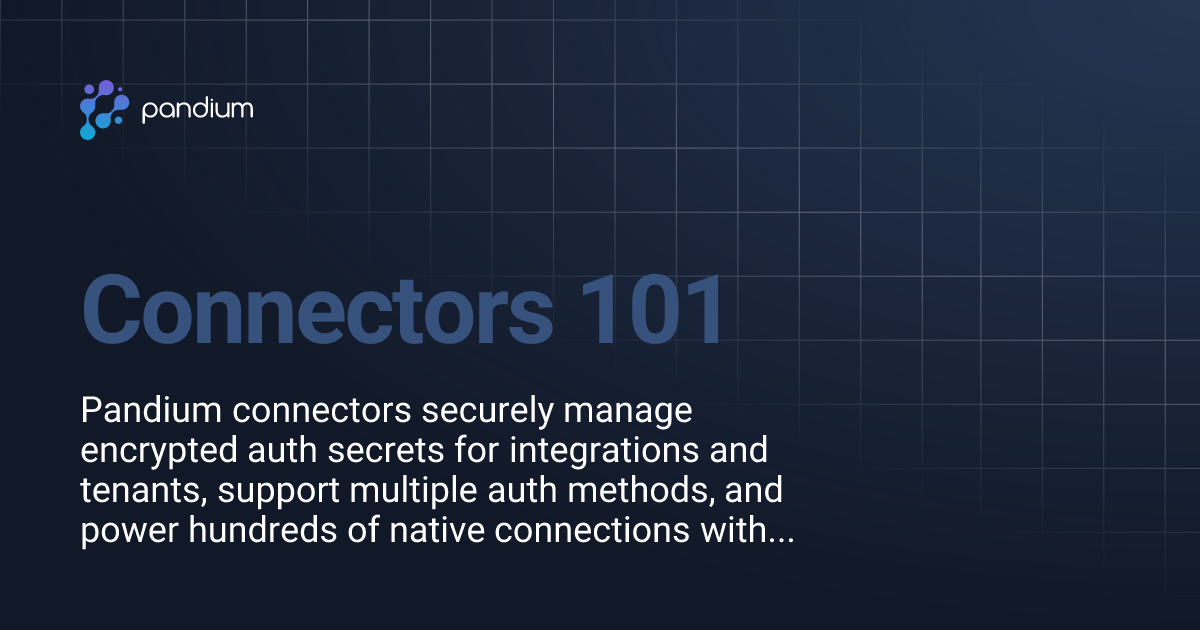 Connectors 101 | Pandium Docs
