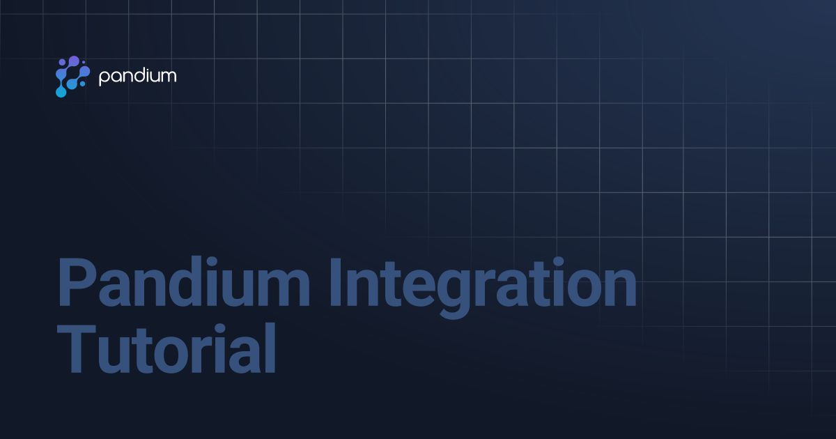 Pandium Integration Tutorial | Pandium Docs